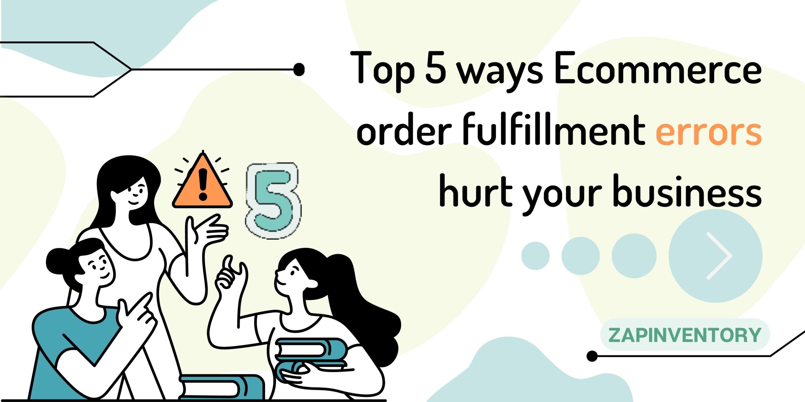 Top 5 ways Ecommerce order fulfillment errors hurt your business ...